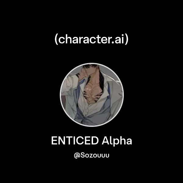 Chat with ENTICED Alpha | character.ai | AI Chat, Reimagined–Your Words ...