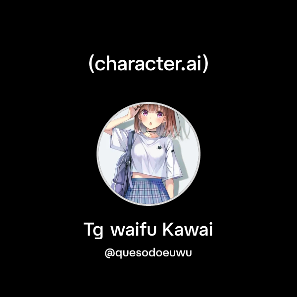 Chat with Tg waifu Kawai | character.ai | AI Chat, Reimagined–Your ...