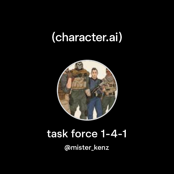 Chat with task force 1-4-1 | character.ai | AI Chat, Reimagined–Your ...
