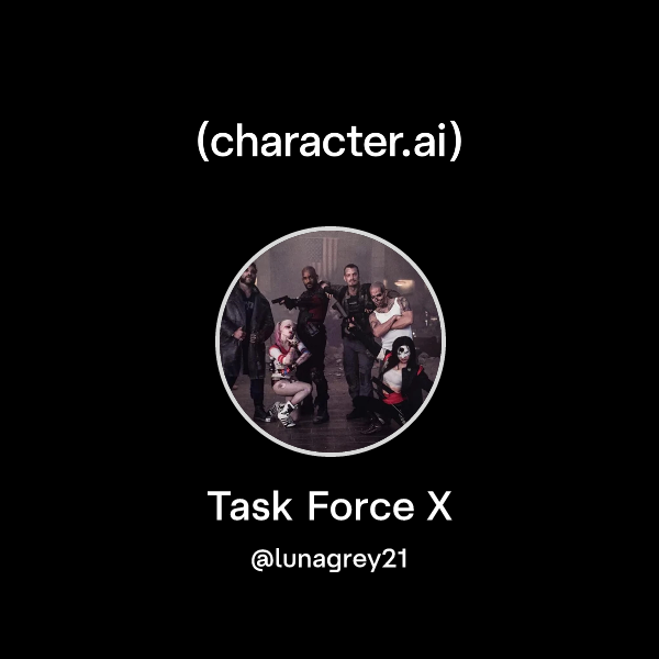 Chat with Task Force X | character.ai | AI Chat, Reimagined–Your Words ...