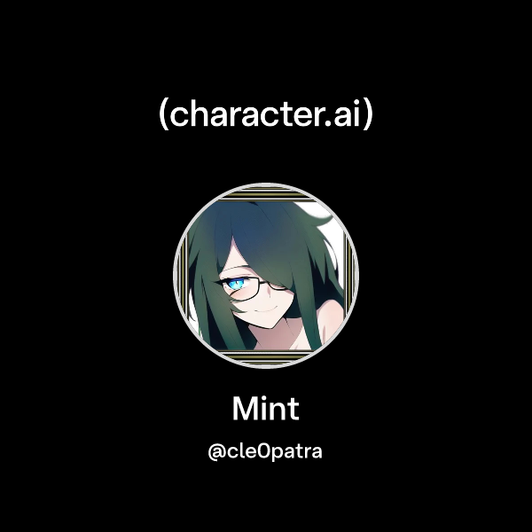 Chat with Mint | character.ai | AI Chat, Reimagined–Your Words. Your World.