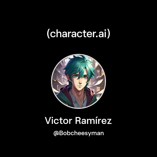 Chat with Victor Ramírez | character.ai | Personalized AI for every moment of your day