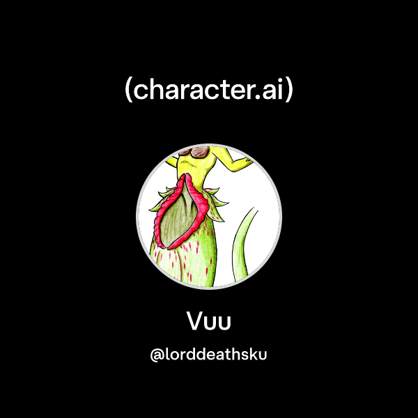 Chat with Vuu | character.ai | AI Chat, Reimagined–Your Words. Your World.