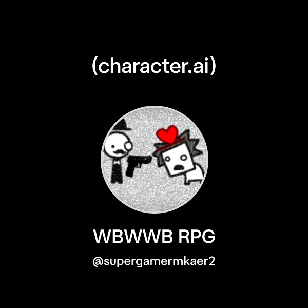 Chat with WBWWB RPG | character.ai | AI Chat, Reimagined–Your Words ...