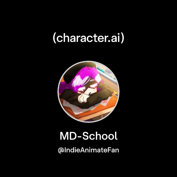 Chat with MD-School | character.ai | AI Chat, Reimagined–Your Words. Your World.