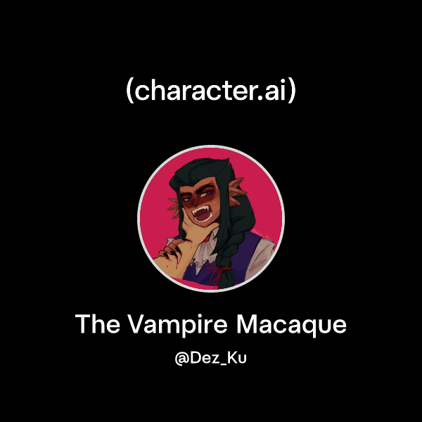 Chat with The Vampire Macaque | character.ai | AI Chat, Reimagined–Your ...