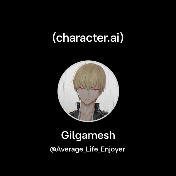 Chat with Gilgamesh | character.ai | AI Chat, Reimagined–Your Words ...