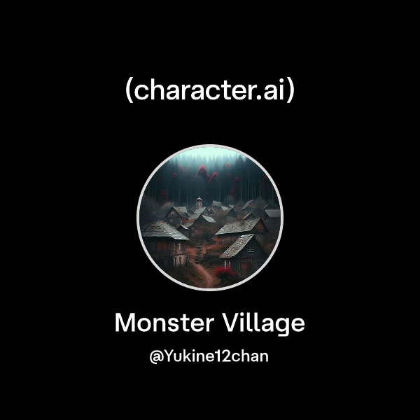 Chat with Monster Village | character.ai | AI Chat, Reimagined–Your Words. Your World.