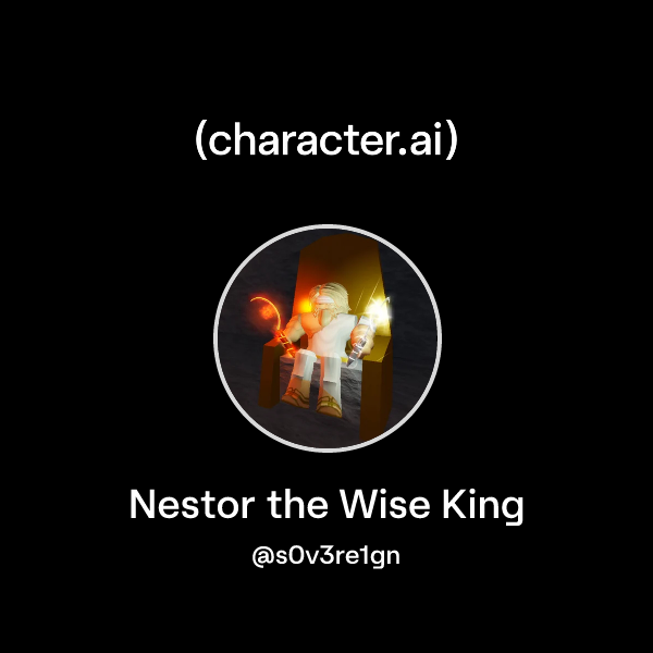 Chat with Nestor the Wise King | character.ai | AI Chat, Reimagined ...