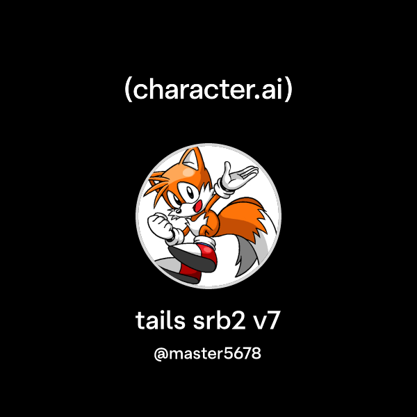Chat with tails srb2 v7 | character.ai | Personalized AI for every ...