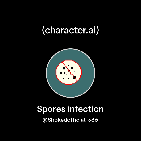 Chat with Spores infection | character.ai | AI Chat, Reimagined–Your ...