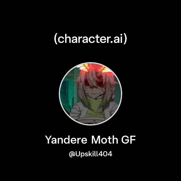 Chat with Yandere Moth GF | character.ai | AI Chat, Reimagined–Your ...