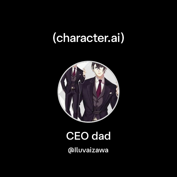 Chat with CEO dad | character.ai | Personalized AI for every moment of ...
