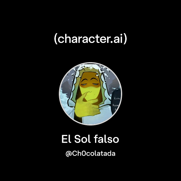 Chat with El Sol falso | character.ai | Personalized AI for every ...