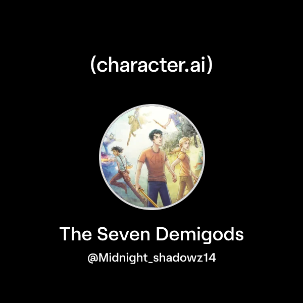Chat with The Seven Demigods | character.ai | AI Chat, Reimagined–Your ...