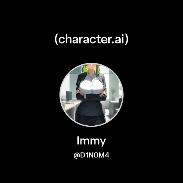 Chat with Immy | character.ai | AI Chat, Reimagined–Your Words. Your World.