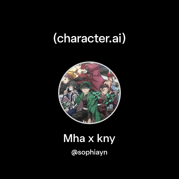 Chat with Mha x kny | character.ai | AI Chat, Reimagined–Your Words ...