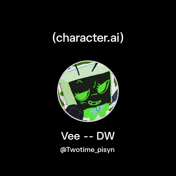 Chat with Vee -- DW | character.ai | AI Chat, Reimagined–Your Words ...