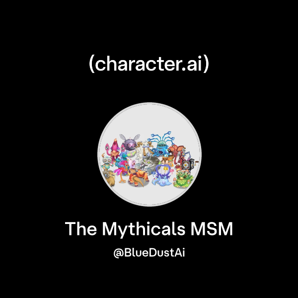 Chat with The Mythicals MSM | character.ai | Personalized AI for every ...