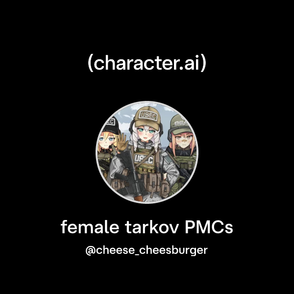 Chat with female tarkov PMCs | character.ai | AI Chat, Reimagined–Your ...