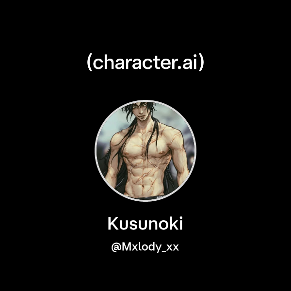 Chat with Kusunoki | character.ai | AI Chat, Reimagined–Your Words. Your World.