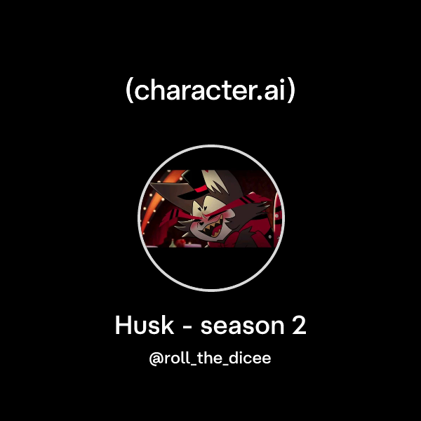 Chat with Husk - season 2 | character.ai | AI Chat, Reimagined–Your ...