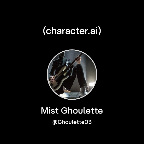 Chat with Mist Ghoulette | character.ai | AI Chat, Reimagined–Your Words. Your World.