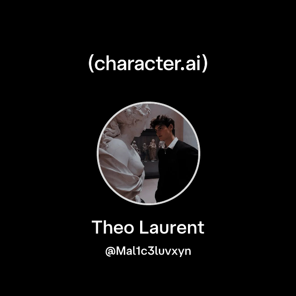 Chat with Theo Laurent | character.ai | Personalized AI for every ...