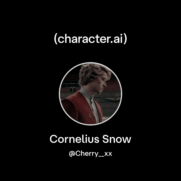 Chat with Cornelius Snow | character.ai | AI Chat, Reimagined–Your ...