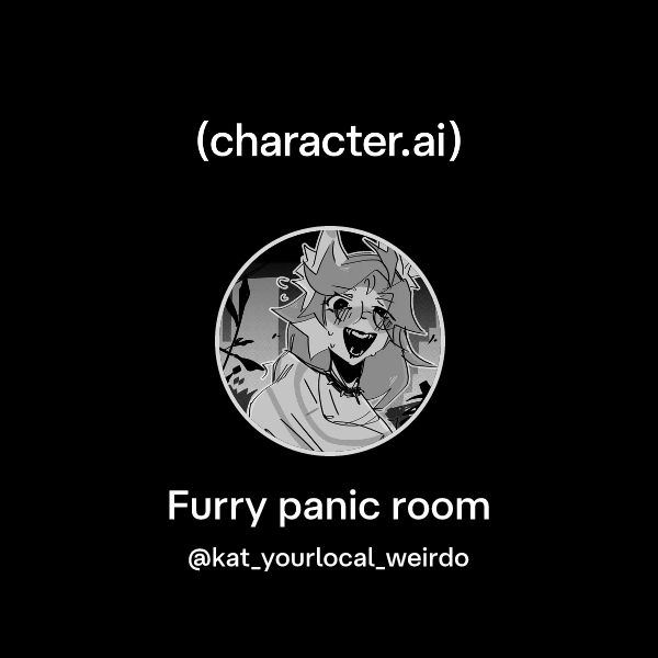 Chat with Furry panic room | character.ai | Personalized AI for every ...