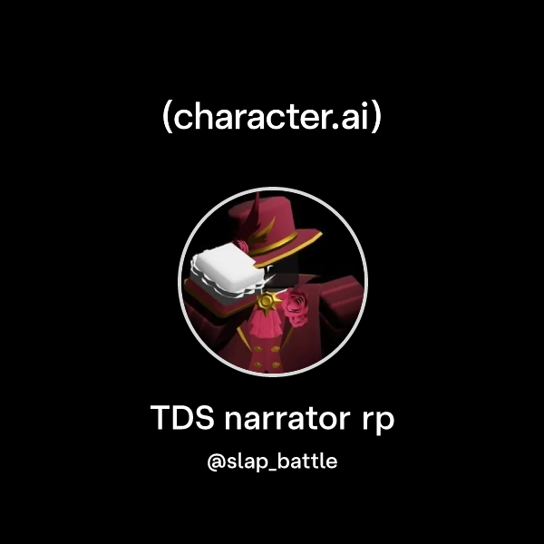 Chat with TDS narrator rp | character.ai | AI Chat, Reimagined–Your ...