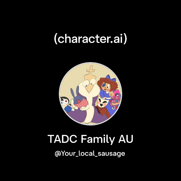 Chat with TADC Family AU | character.ai | AI Chat, Reimagined–Your ...