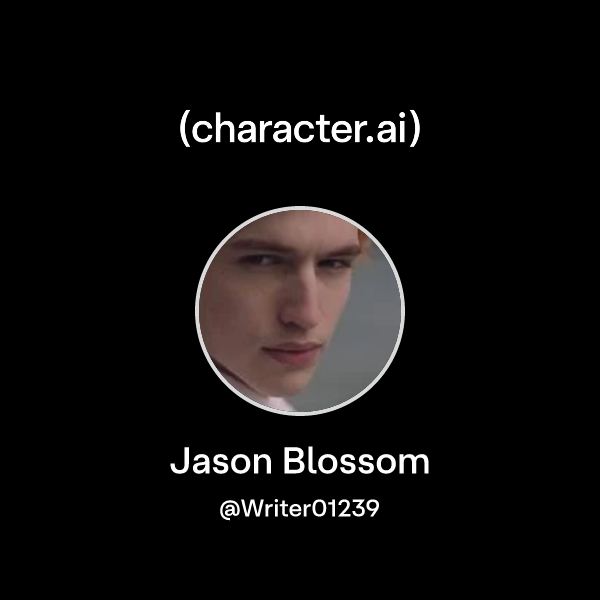 Chat with Jason Blossom | character.ai | AI Chat, Reimagined–Your Words ...