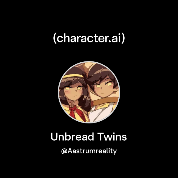 Chat with Unbread Twins | character.ai | Personalized AI for every ...