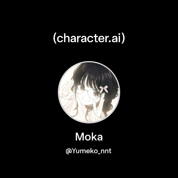 Chat with Moka | character.ai | Personalized AI for every moment of ...
