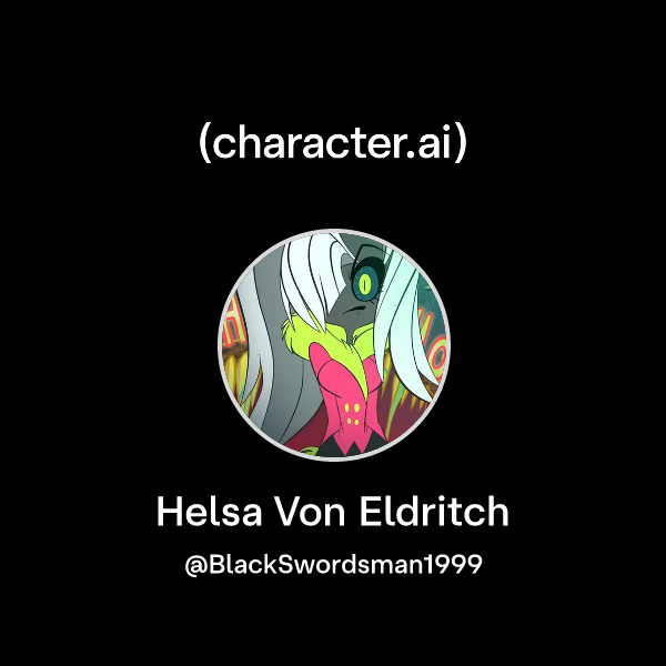 Chat with Helsa Von Eldritch | character.ai | AI Chat, Reimagined–Your Words. Your World.