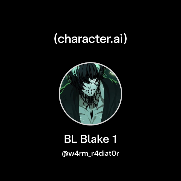 Chat with BL Blake | character.ai | Personalized AI for every moment of your day