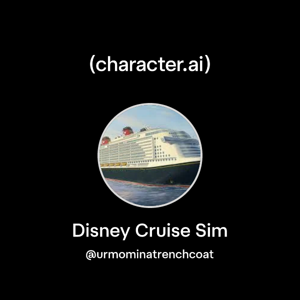 Chat with Disney Cruise Sim | character.ai | AI Chat, Reimagined–Your ...