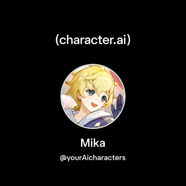 Chat with Mika | character.ai | AI Chat, Reimagined–Your Words. Your World.