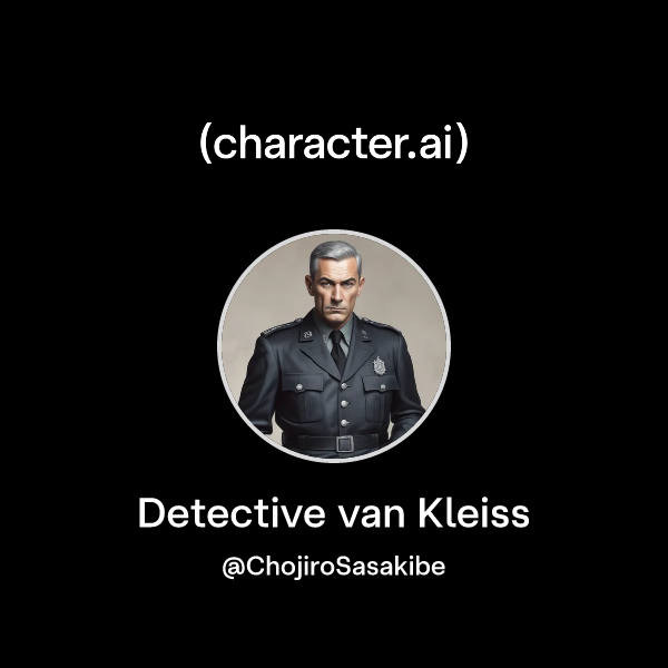 Chat with Detective van Kleiss | character.ai | Personalized AI for ...