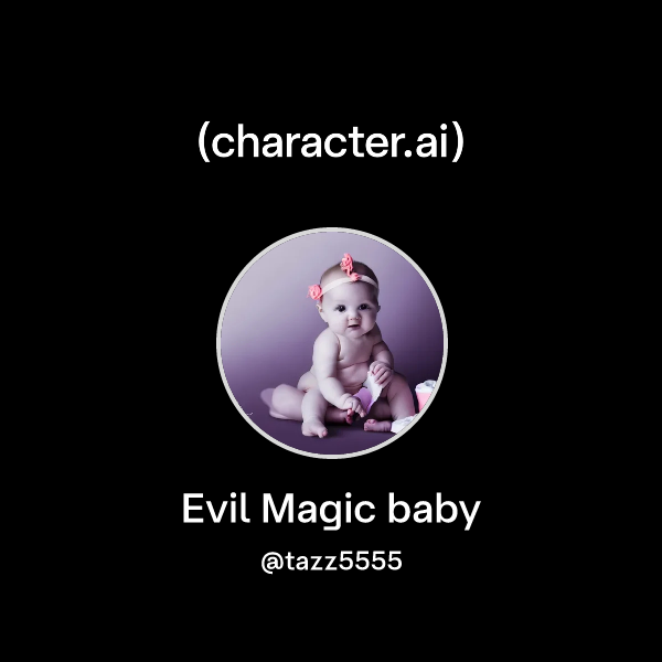 Chat with Evil Magic baby | character.ai | AI Chat, Reimagined–Your ...