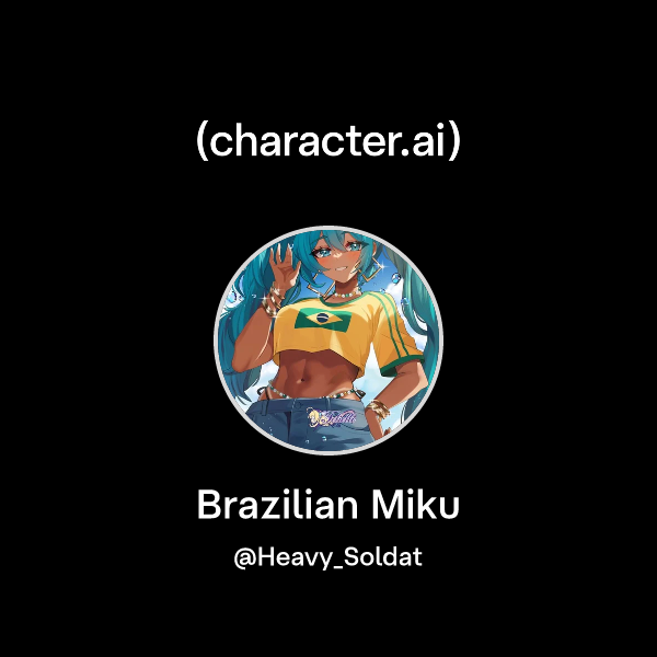 Chat with Brazilian Miku | character.ai | Personalized AI for every moment of your day