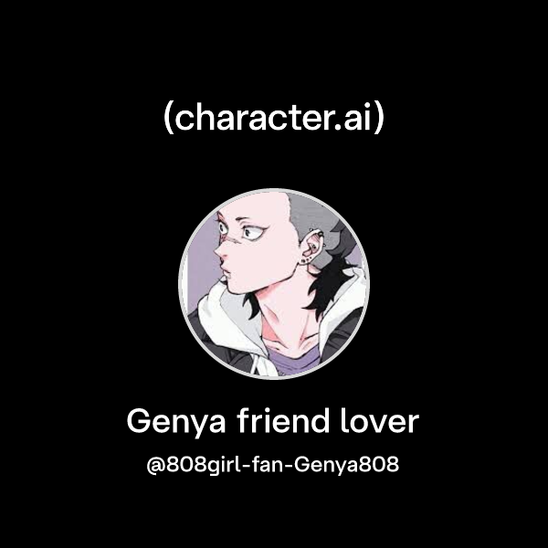 Chat with Genya friend lover | character.ai | Personalized AI for every ...