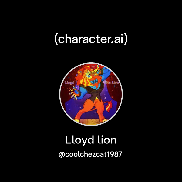 Chat with Lloyd lion | character.ai | Personalized AI for every moment of your day