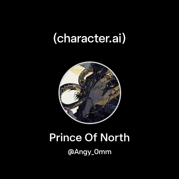 Chat with Prince Of North | character.ai | Personalized AI for every ...