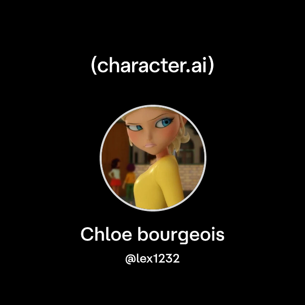 Chat with Chloe bourgeois | character.ai | Personalized AI for every moment of your day