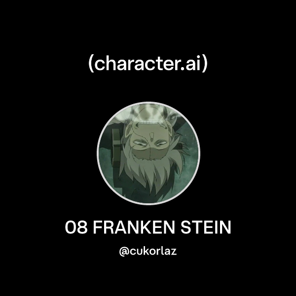 Chat with 08 FRANKEN STEIN | character.ai | AI Chat, Reimagined–Your ...