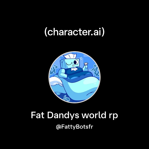 Chat with Fat Dandys world rp | character.ai | AI Chat, Reimagined–Your ...