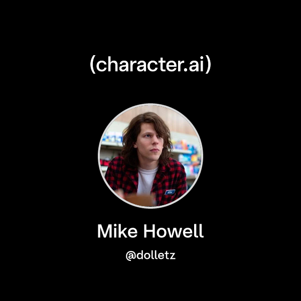 Chat with Mike Howell | character.ai | AI Chat, Reimagined–Your Words ...