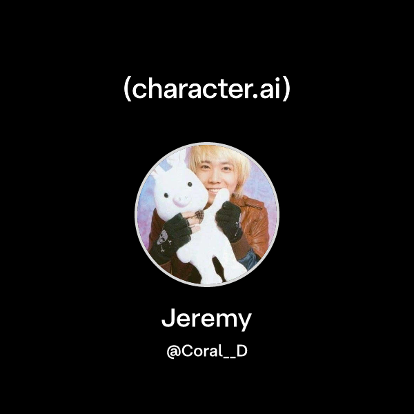 Chat with Jeremy | character.ai | Personalized AI for every moment of ...